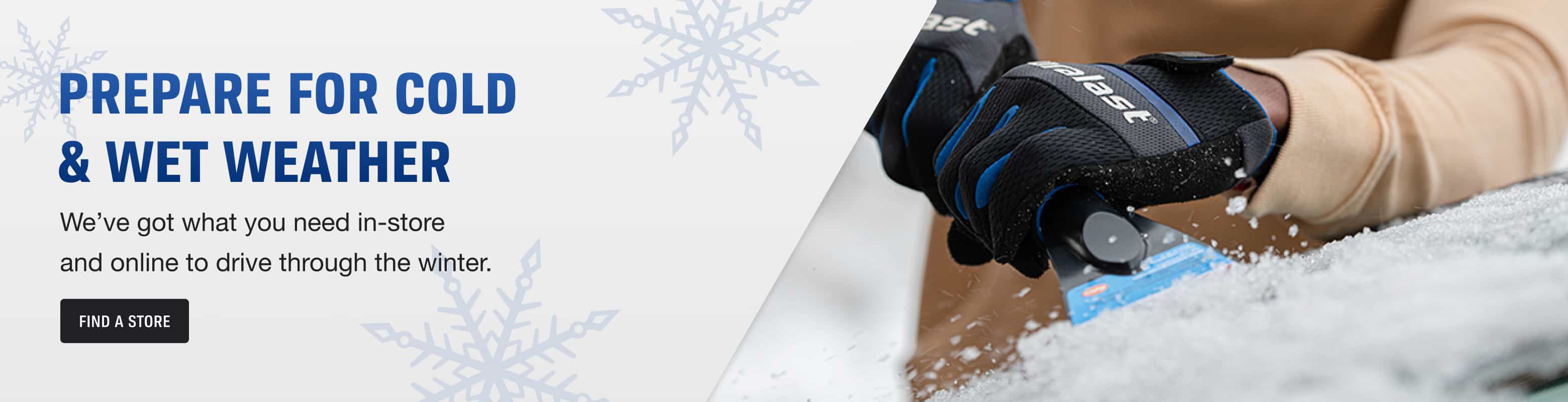 Prepare for cold & wet weather - We've got what you need in-store and ...